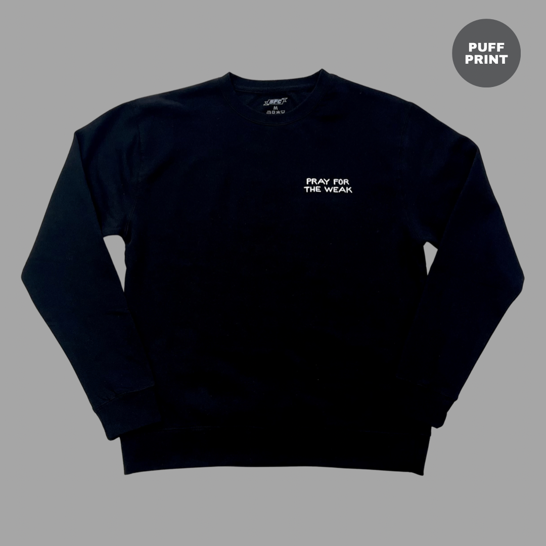 SFC "PRAY FOR THE WEAK" PUFF PRINT CREWNECK – So Fresh Clothing